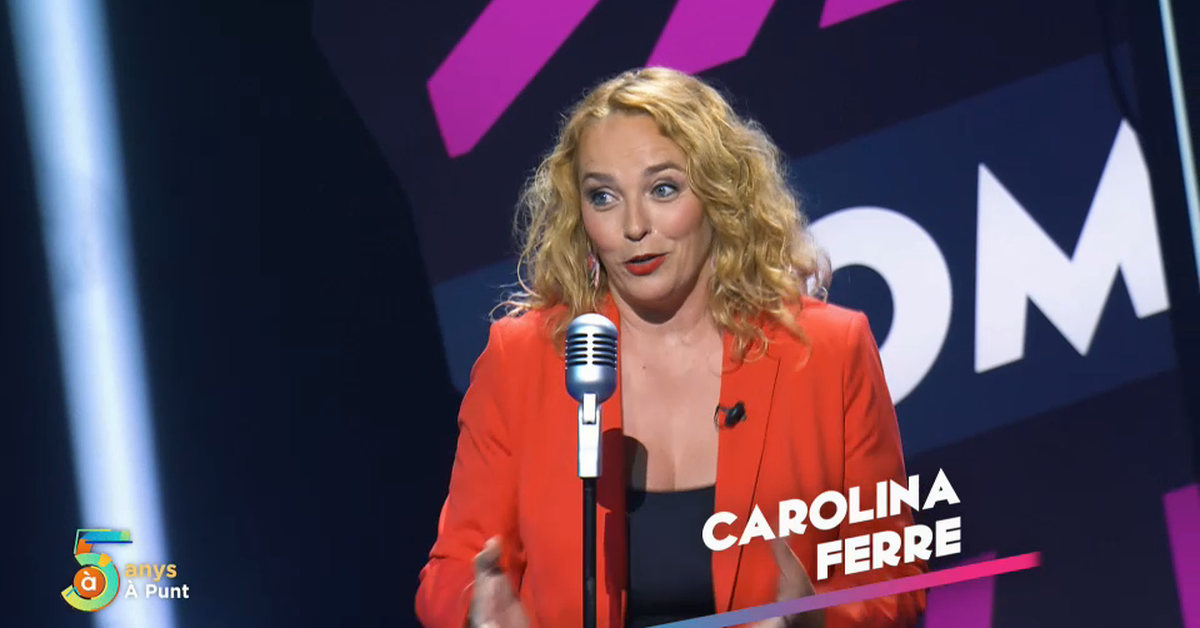 El monòleg de Carolina Ferre en l'especial de 'Comediants' #5AnysÀPunt ...